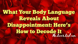 What Your Body Language Reveals About Disappointment: Here's How to ...